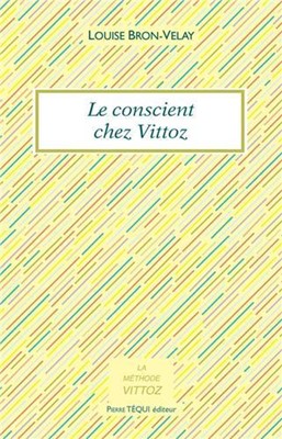 Le conscient chez Vittoz (9782740322109): Louise Bron-Velay: CLC France